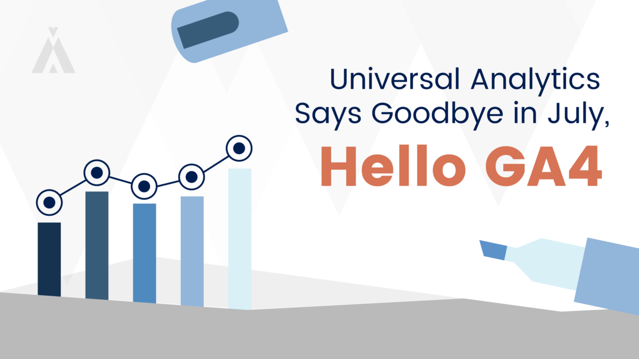 Universal Analytics Says Goodbye in July, Hello GA4 - Agency MABU
